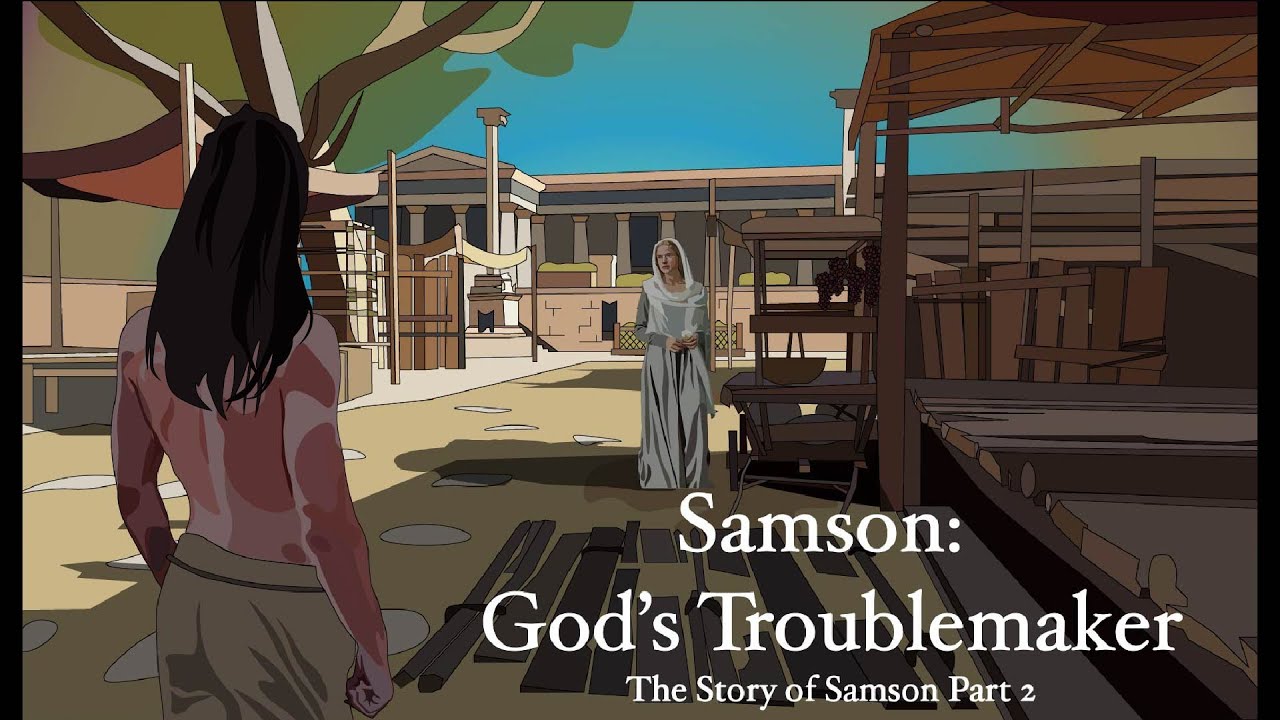 Samson: God's Troublemaker (6/13/2021) The Story of Samson Part 2 - YouTube