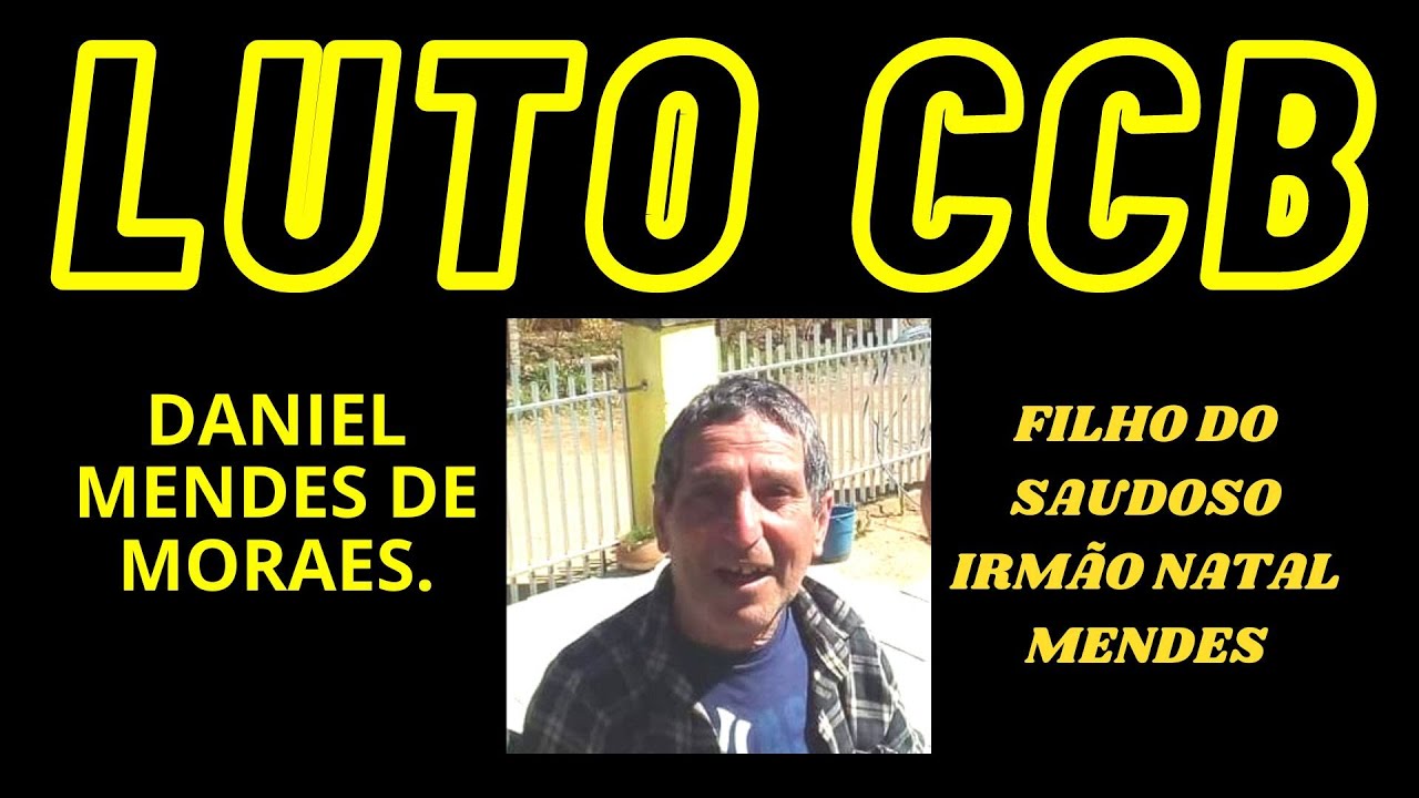 NOTA DE FALECIMENTO CCB. DANIEL MENDES DE MORAES - YouTube