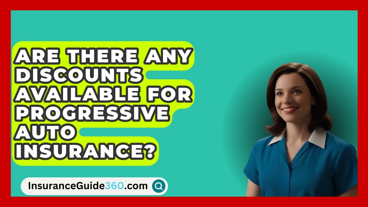 Are There Any Discounts Available for Progressive Auto Insurance ...