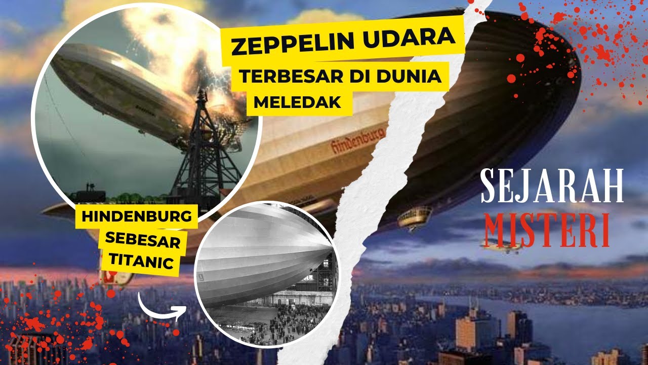 SEBESAR TITANIC TAPI DI UDARA! MISTERI PESAWAT ZEPPELIN HINDENBURG ...