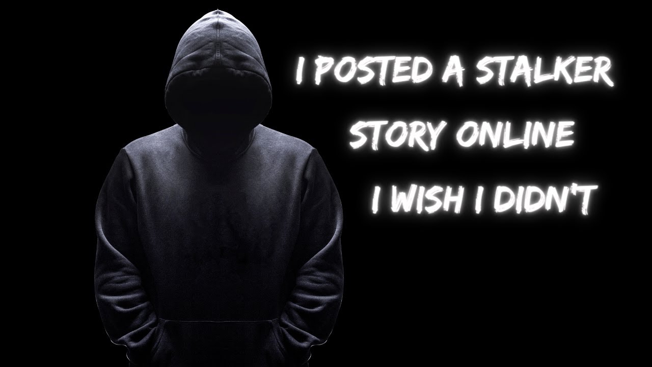 HELP: I Posted a True Stalker Story Online My Stalker Read It - YouTube