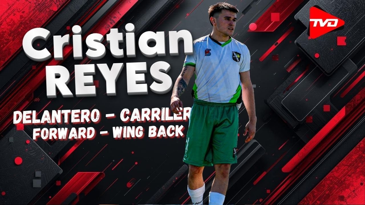 Cristian Reyes | Delantero - Carrilero // Forward - Wing Back • 2025 ...