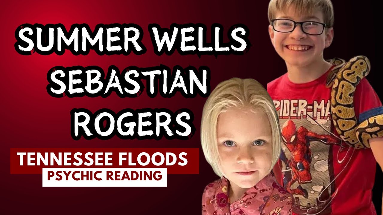 Summer Wells | Sebastian Roger’s *MISSING CHILDREN* & the TN Floods ⛈️🌪 ...