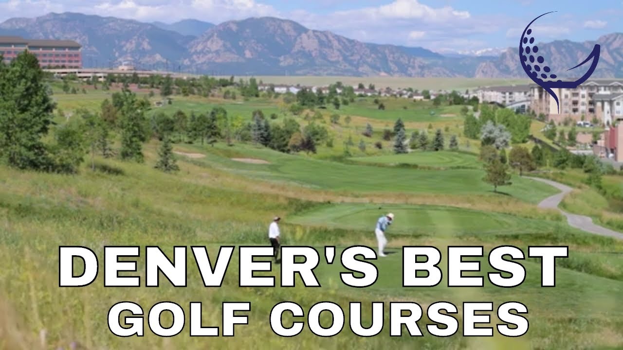 BEST DENVER GOLF COURSES TO PLAY - YouTube