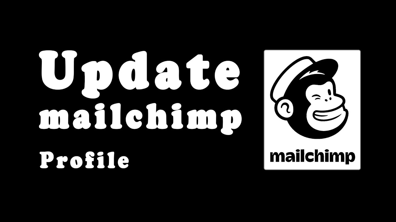 How To Change The Mailchimp Profile Information Mailchimp Profile How To Change The Mailchimp Profile Information Mailchimp Profile