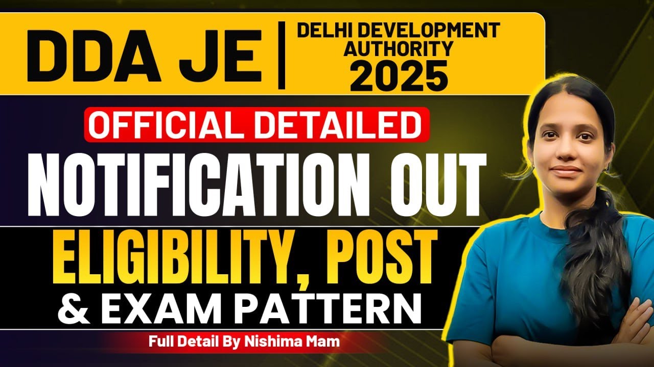 DDA JE 2025 Notification Out | Eligibility, Posts & Exam Pattern | Full ...