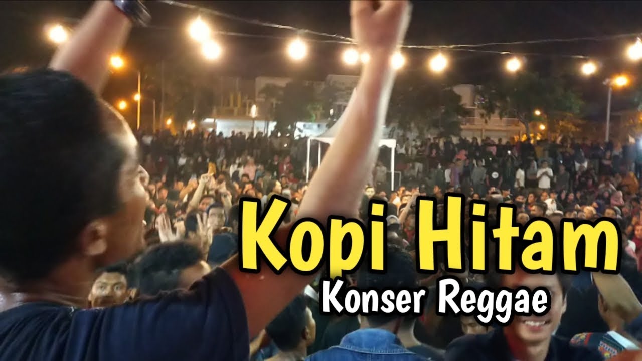 Konser Reggae KOPI HITAM - Citraland Palu - YouTube