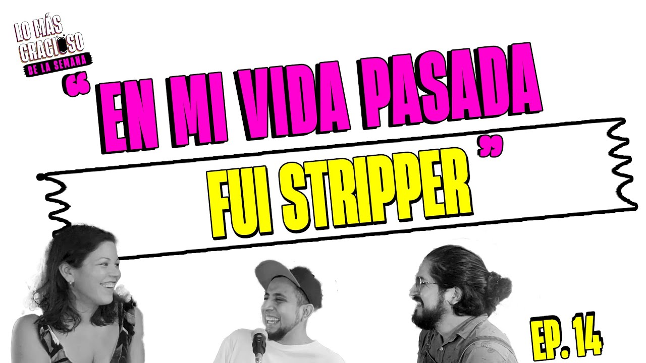 En Mi Vida Pasada Fui Stripper Youtube