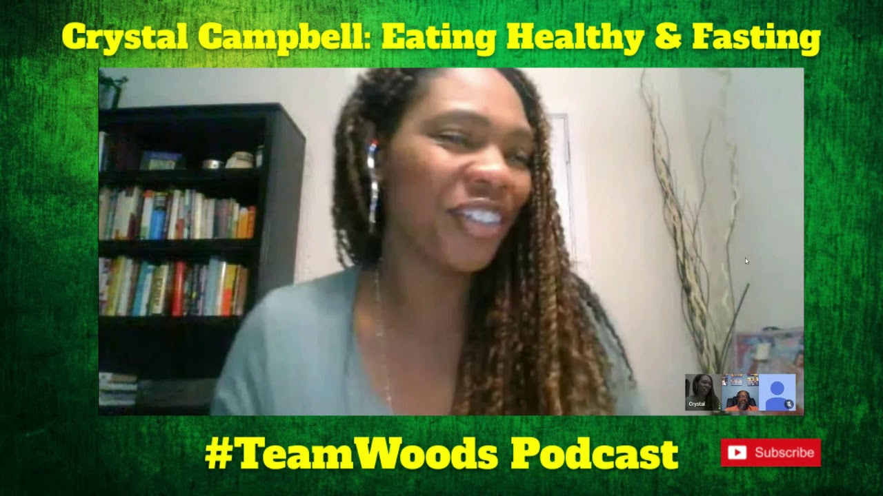 #TeamWoods Podcast Crystal Campbell - Eating Healthy & Fasting - YouTube