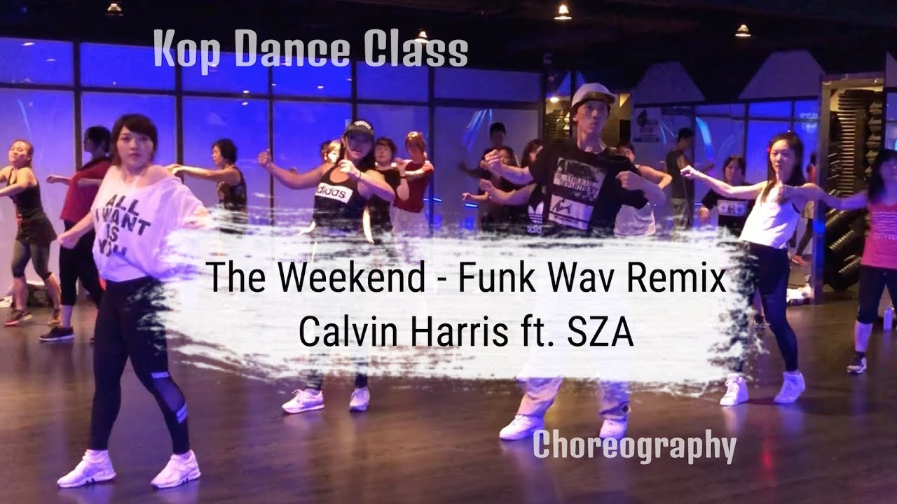 【Kop Dance Class】The Weekend-Funk Wav Remix (choreography) - YouTube