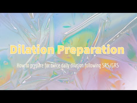 Gender Reassignment Surgery | Dilation Preparation | Transgender ...