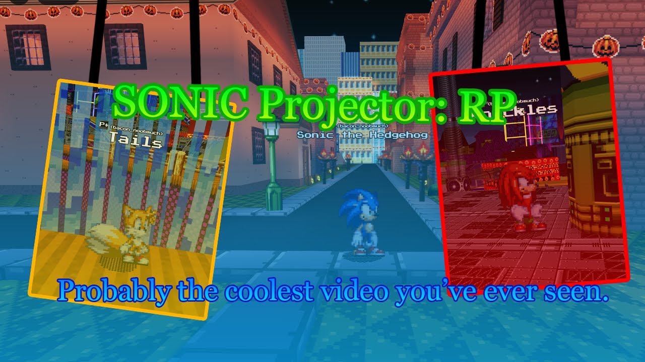 Sonic Projector: Roleplay (A cool video) - YouTube