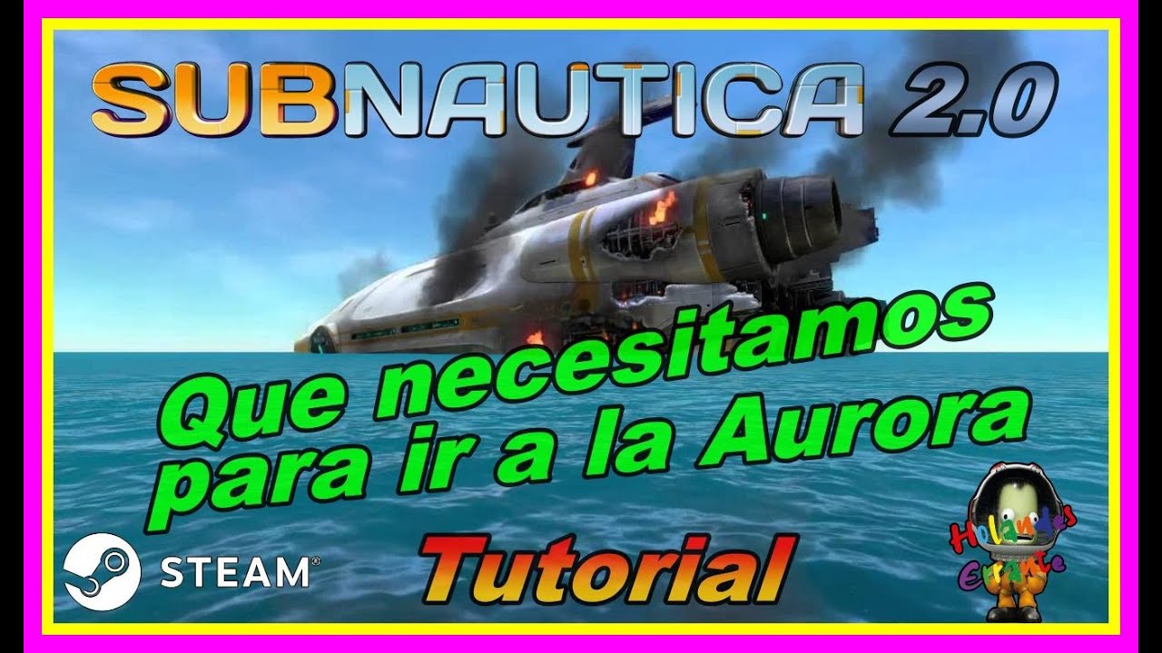 Que necesitamos para ir al Aurora en Subnautica 2.0 🎮 - Tutorial - YouTube