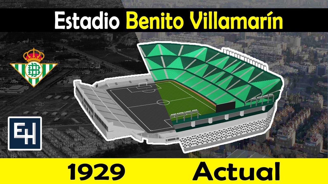 La historia y cambios del estadio Benito Villamarín con Modelos 3D ...