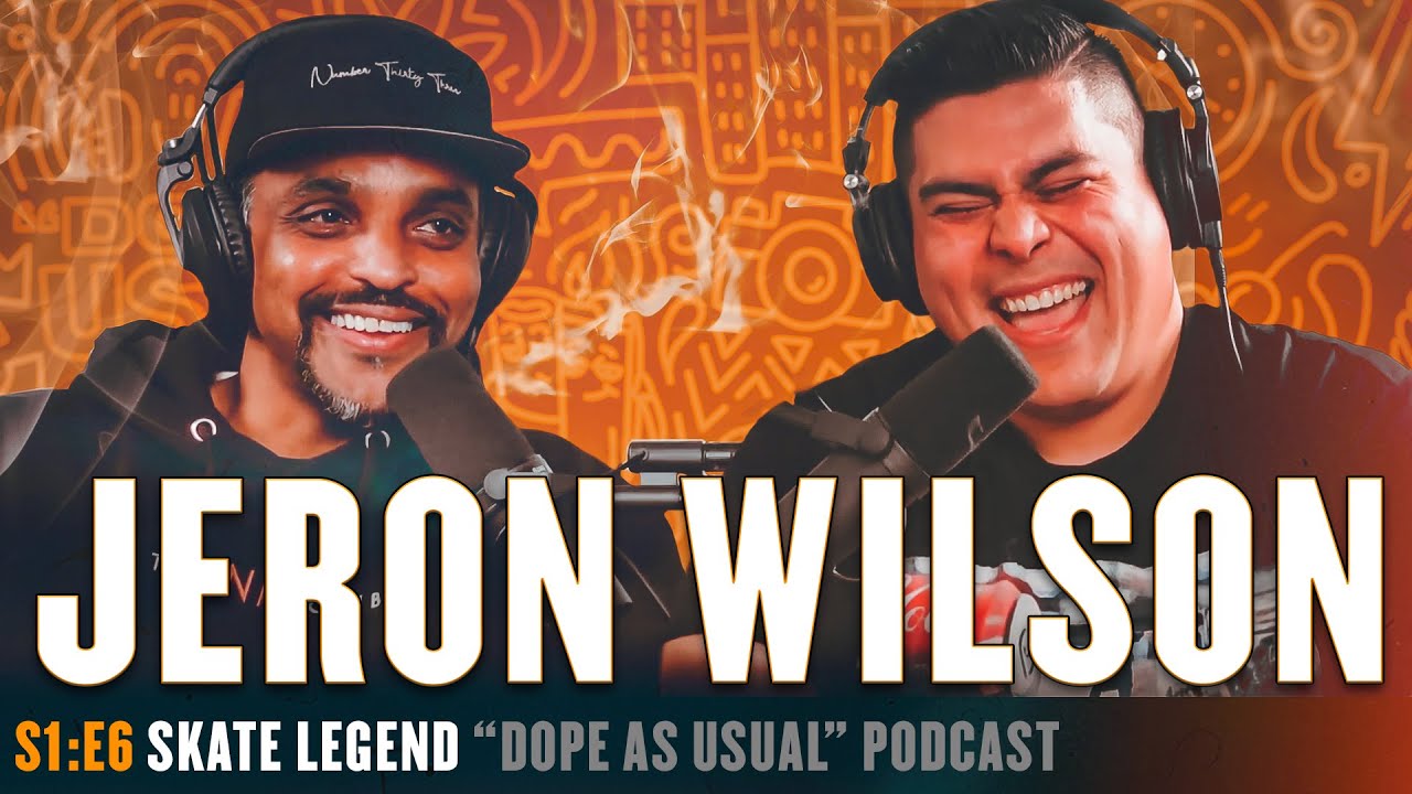 Skateboard Legend w/ Jeron Wilson | Hosted by Dope As Yola - YouTube