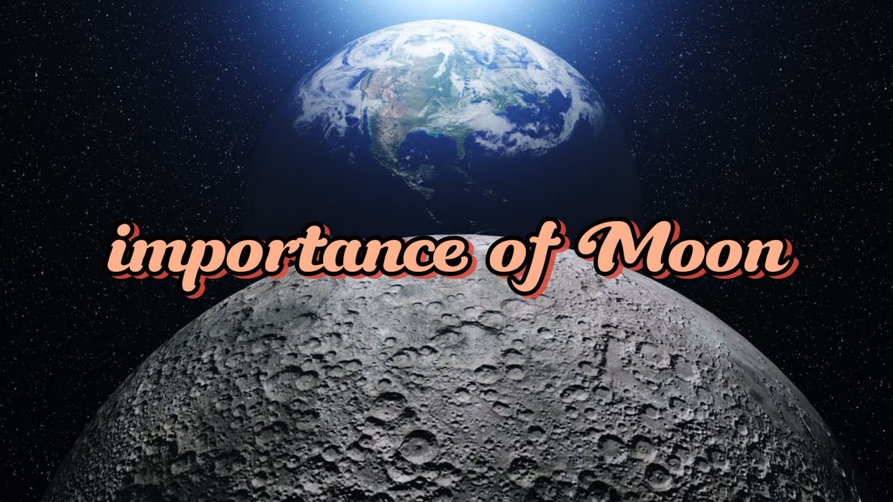 How Moon is Important To Earth? | Importance Of Moon For Earth | Space ...