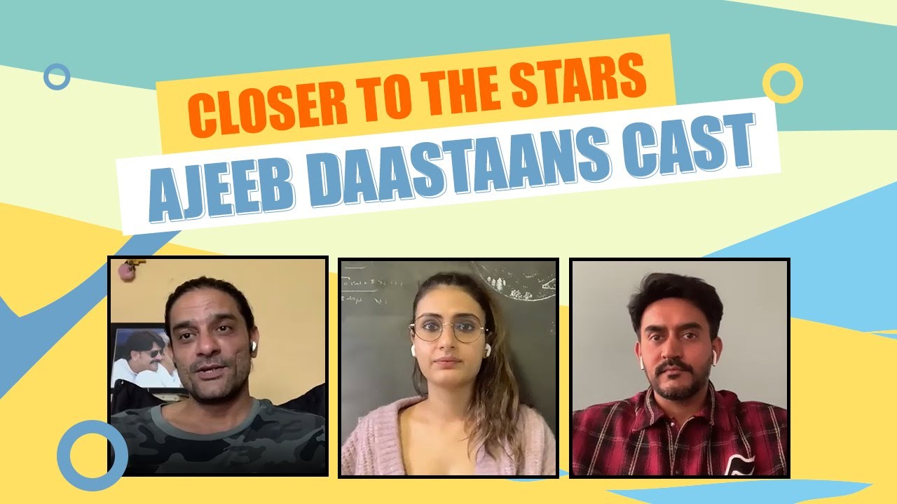 Closer To The Stars: The Cast Of Ajeeb Daastaans - YouTube