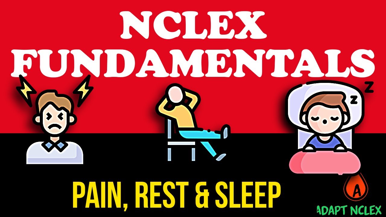 Pain, Comfort, Sleep & Rest Fundamentals of Nursing | NCLEX Practice ...