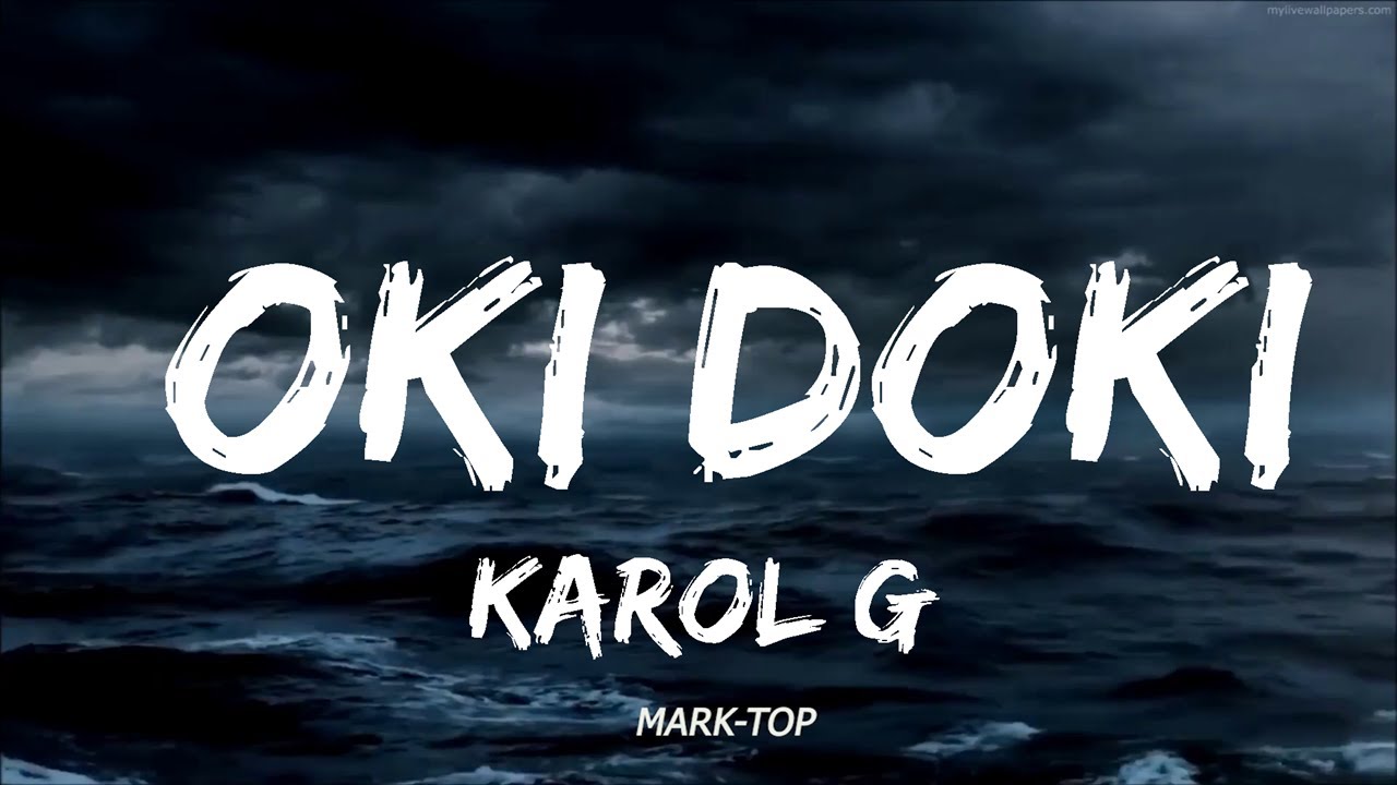 KAROL G - OKI DOKI (Letra - Lyrics) - YouTube