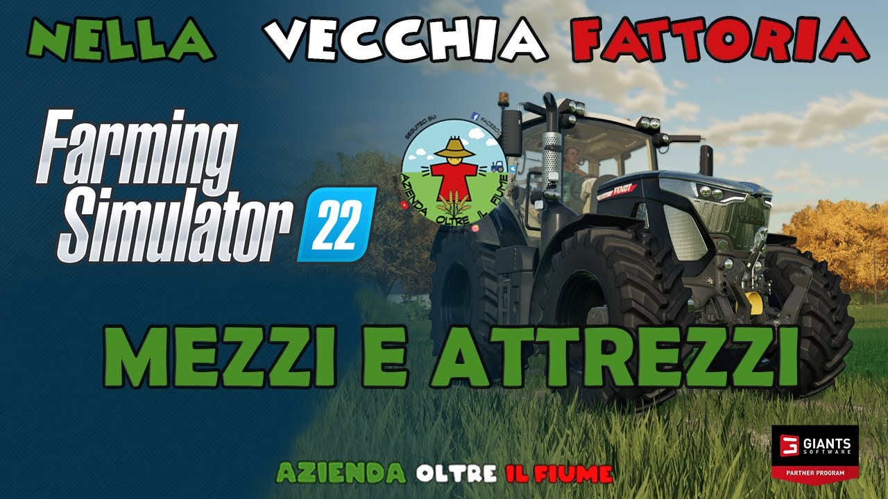 FARMING SIMULATOR 22 - GAMEPLAY ITA - LA VECCHIA FATTORIA GAZZA - MEZZI ...
