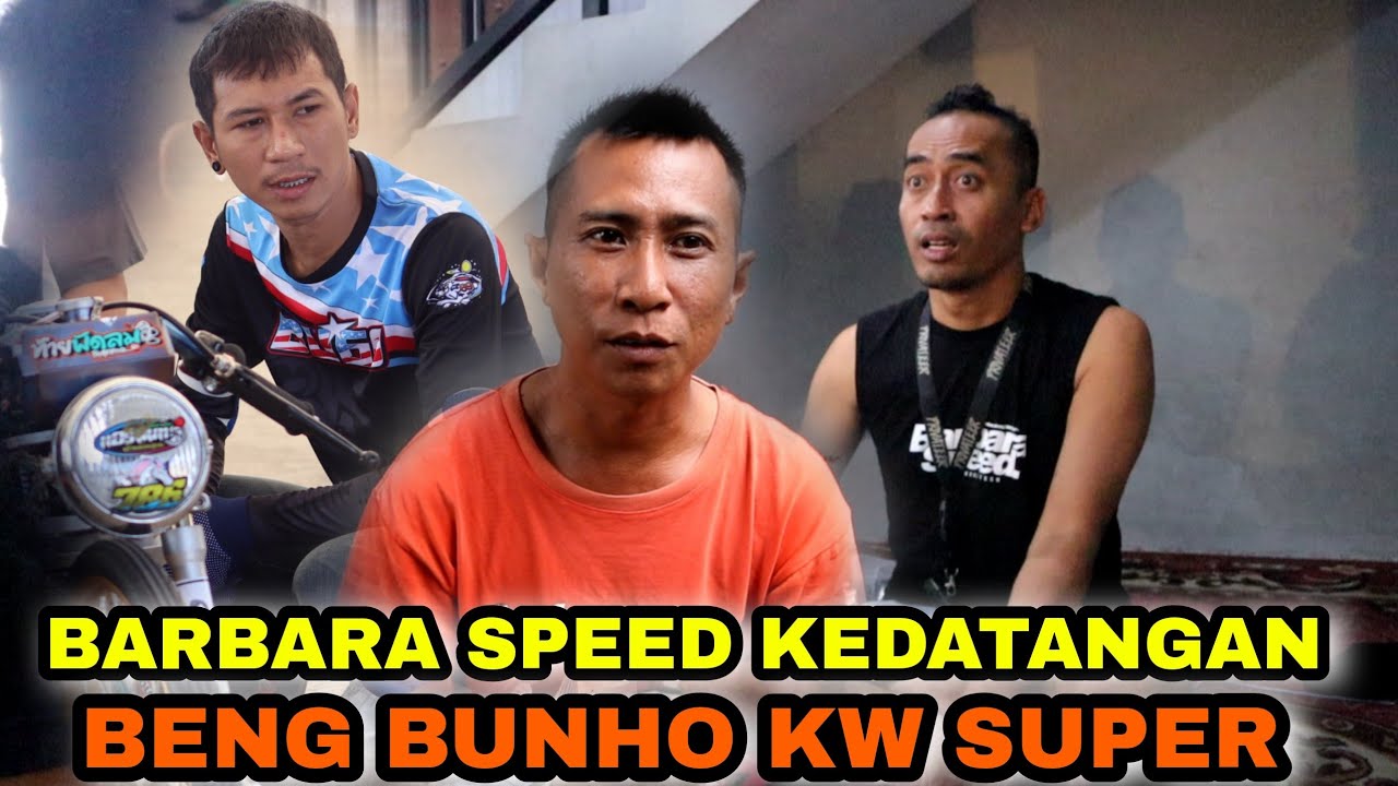 BARBARA SPEED KEDATANGAN BENG BUNGHO THAILAND KW ‼️ - YouTube