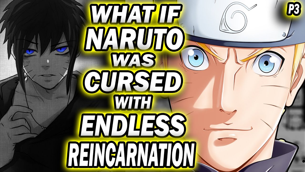 What if Naruto Was Cursed With Endless Reincarnation? Part 3 - YouTube