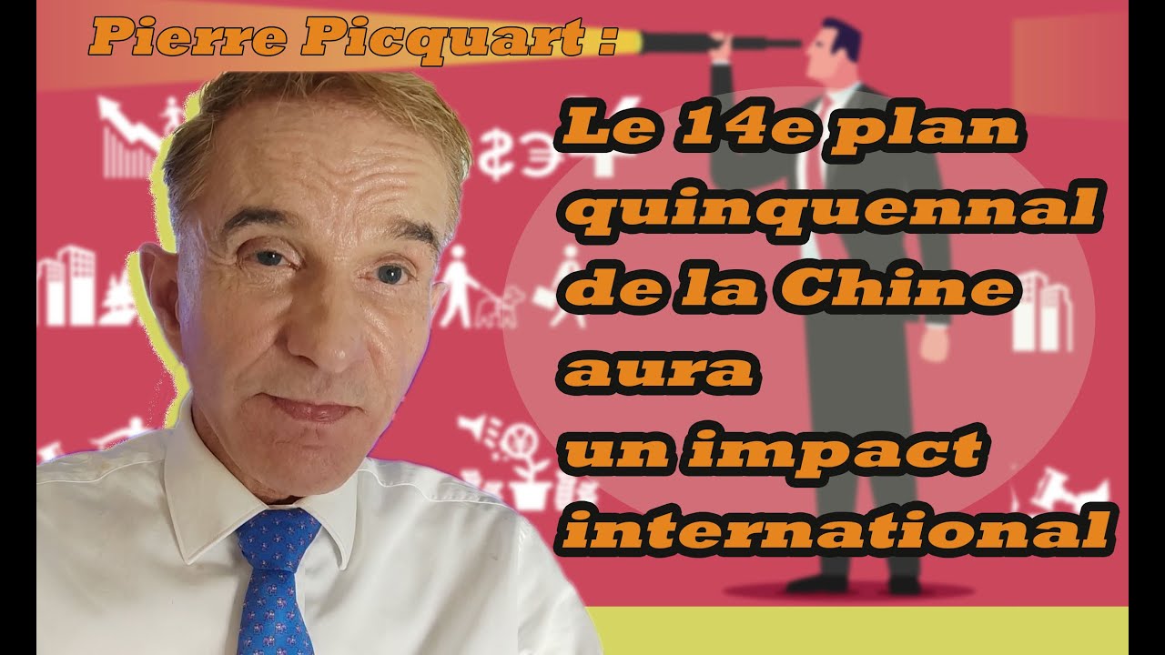 Pierre PICQUART : sur le 14 ème plan quinquennal 2021 – 2025 et l ...