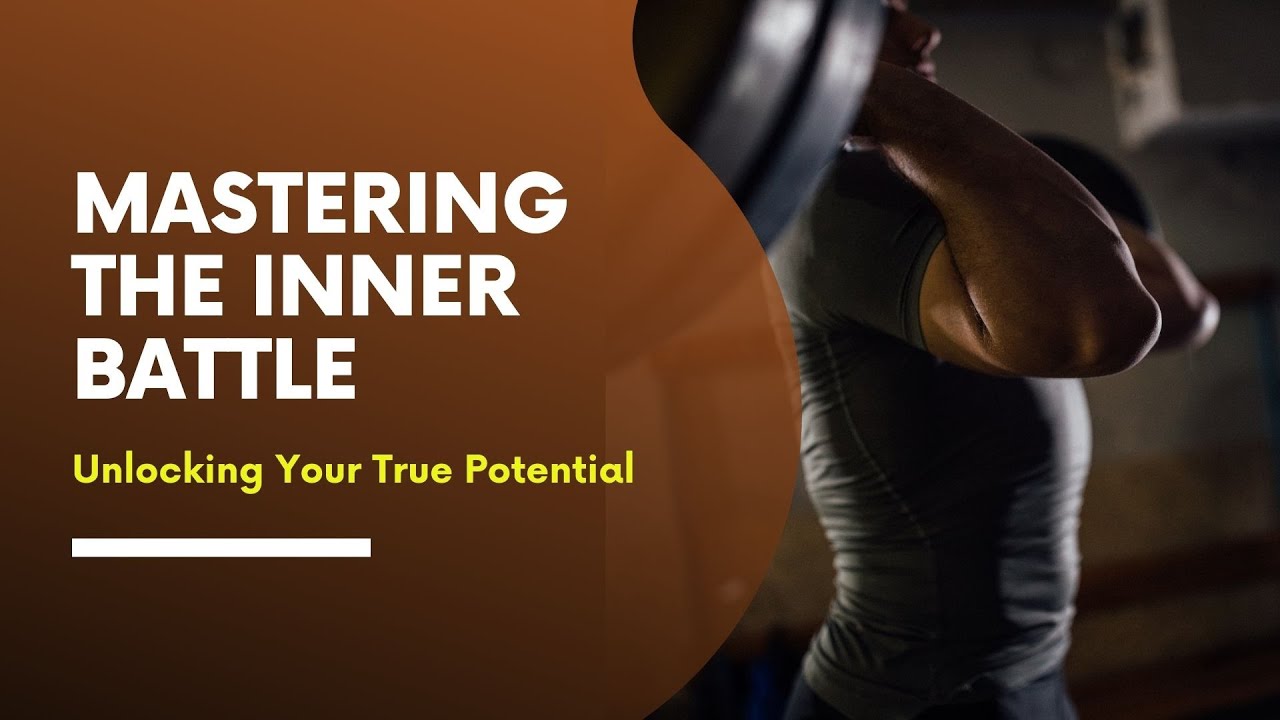 Mastering the Inner Battle: Unlocking Your True Potential- Strong ...