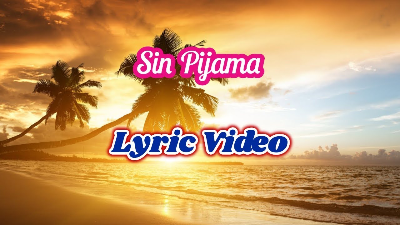 Sin Pijama - Becky G, Natti Natasha (Lyric Video) - YouTube