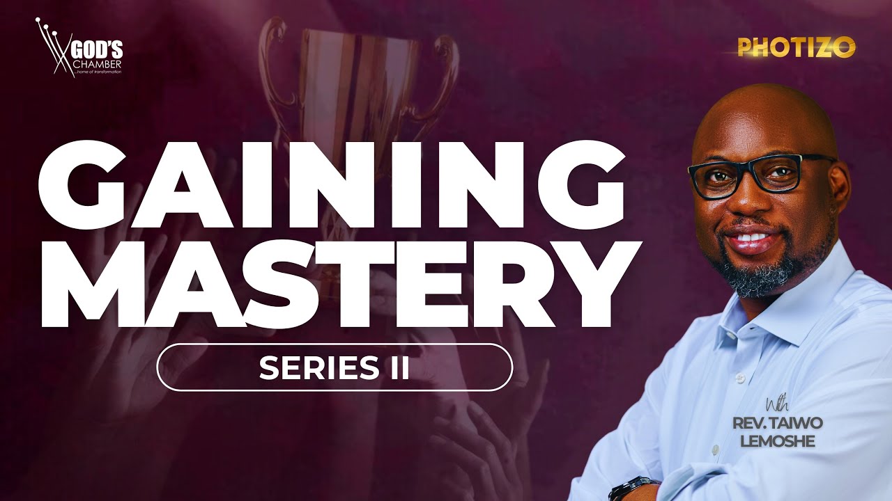 Gaining Mastery Series II - YouTube