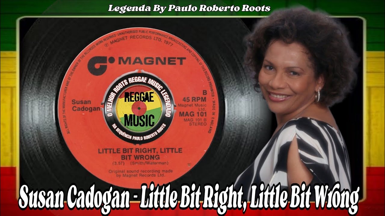 Susan Cadogan - Little Bit Right, Little Bit Wrong ( Reggae Legendado ...
