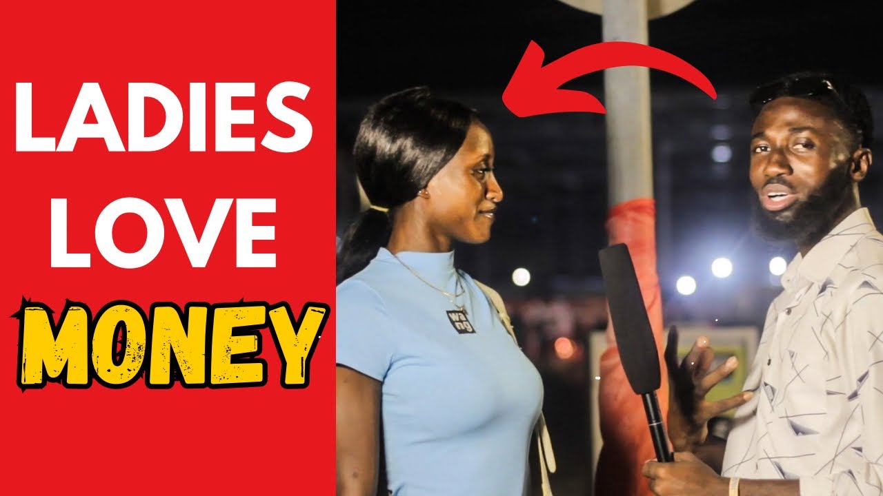 Do women love money🤑🤑🤑🤑|| Street Talks - YouTube