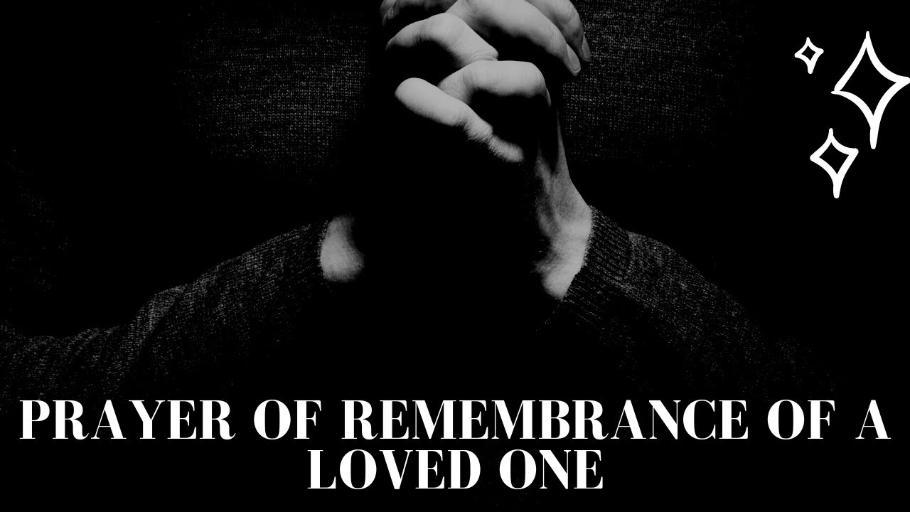 Prayer of Remembrance of a Loved One - YouTube