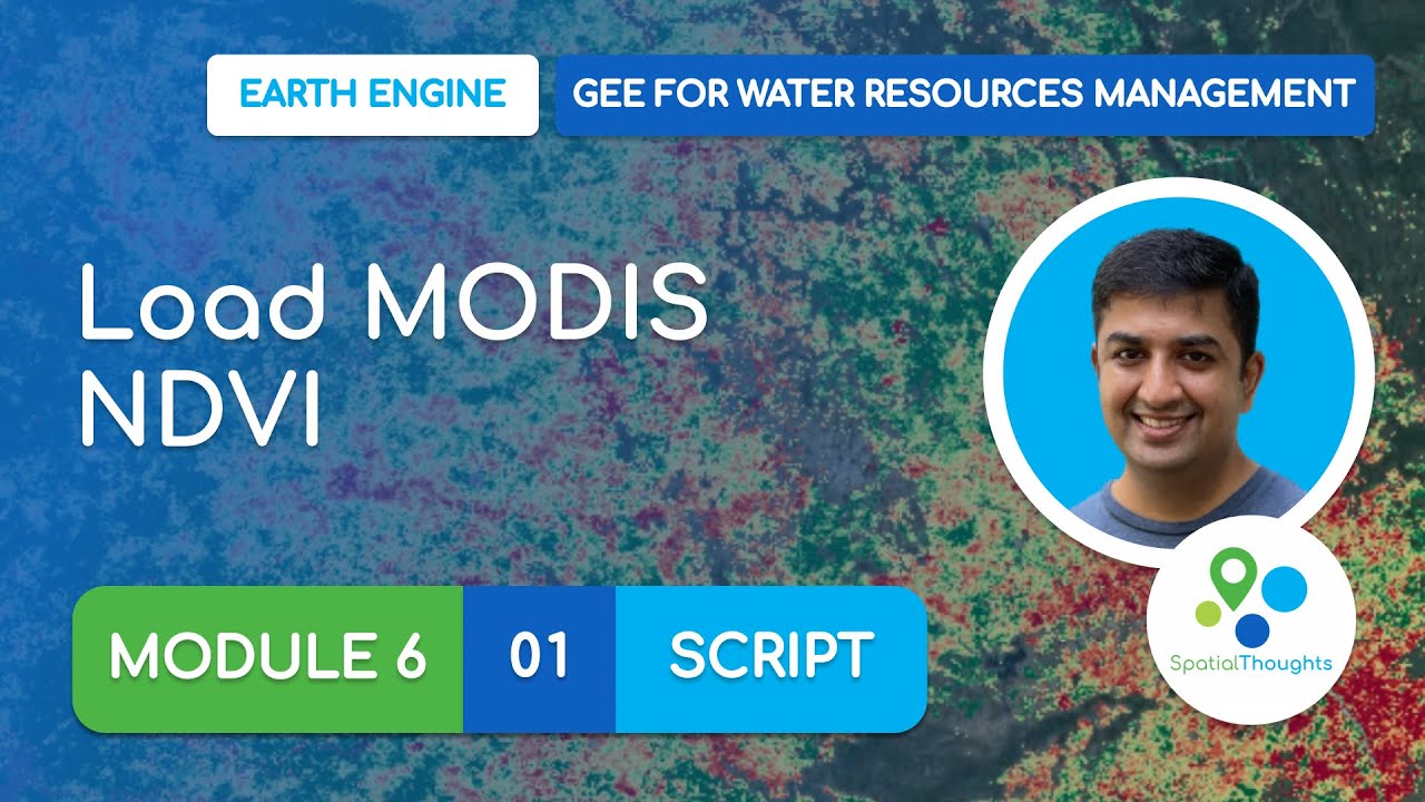 Module 6 - 01 Load MODIS NDVI - GEE for Water Resources Management - YouTube