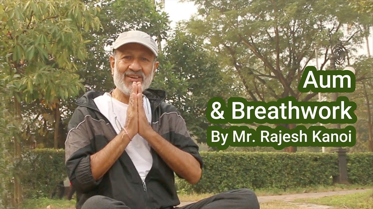 Aum Breathwork By Mr. Rajesh Kanoi - YouTube