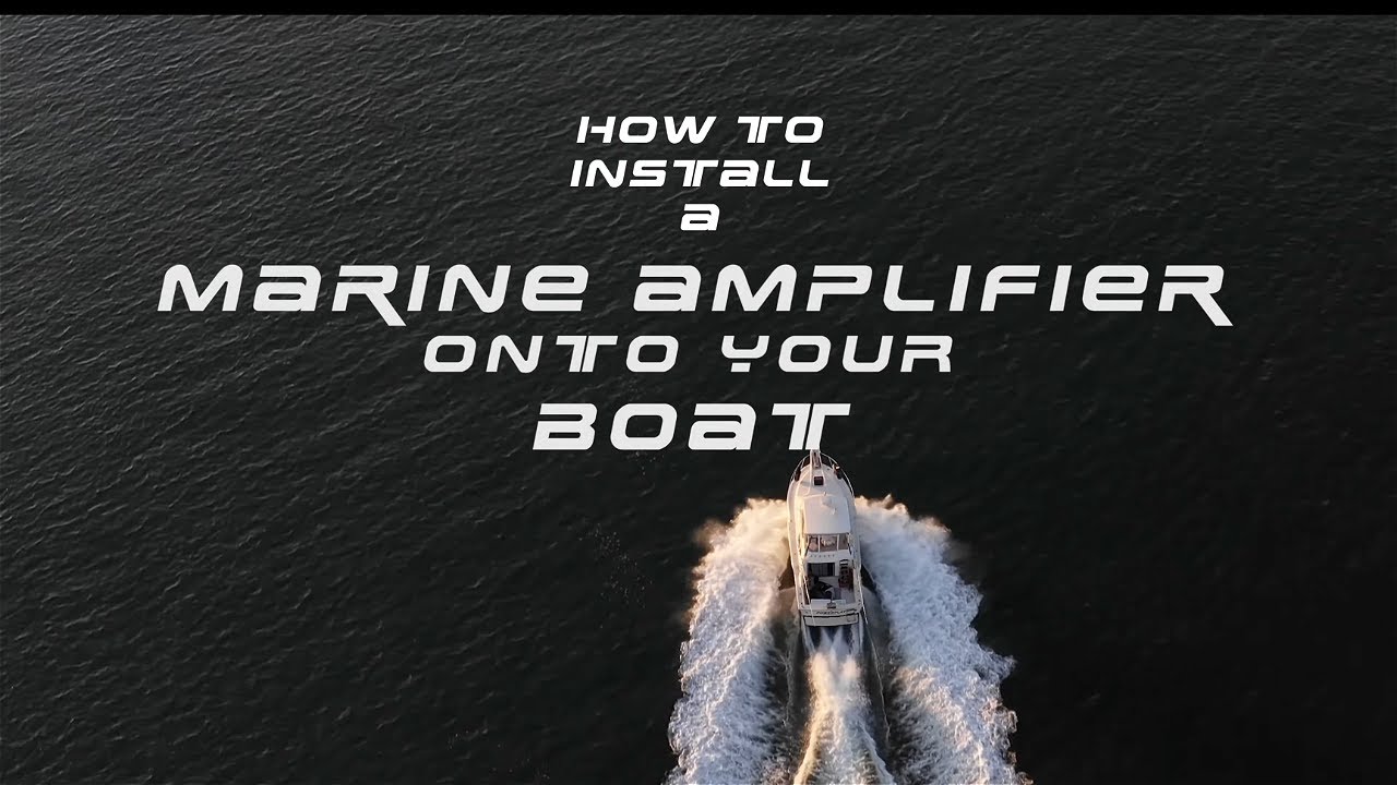 How To Install a Marine Amplifier on to Your BOAT (tutorial+tricks and ...