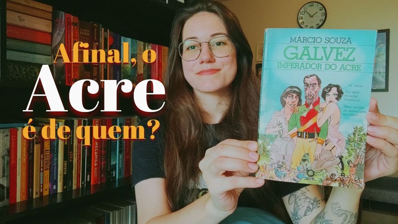 ACRE | Galvez, Imperador do Acre // projeto de leitura Estados do ...