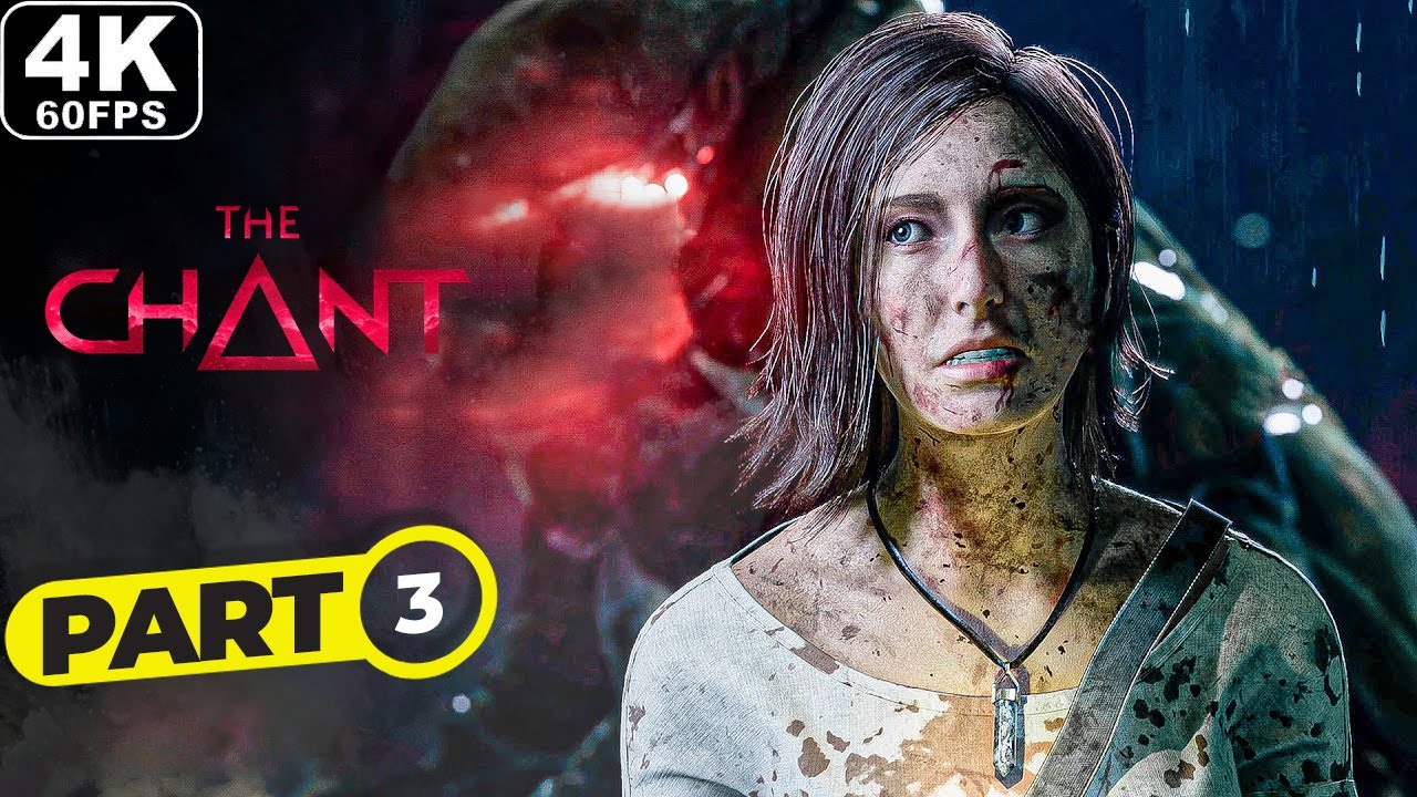 THE CHANT Gameplay Walkthrough Part 3 FULL GAME 4K 60FPS No Commentary ...