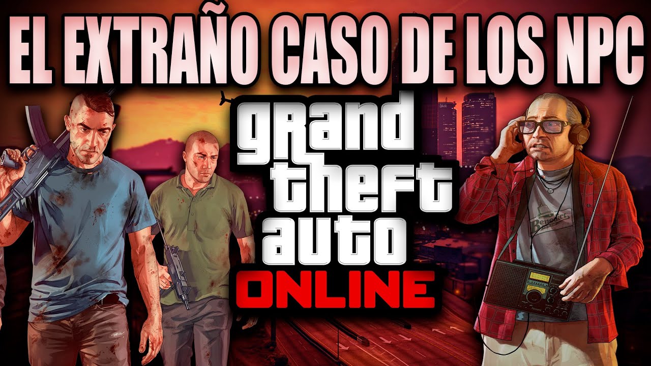 El EXTRAÑO COMPORTAMIENTO de los NPC en GTA 5 ONLINE - YouTube