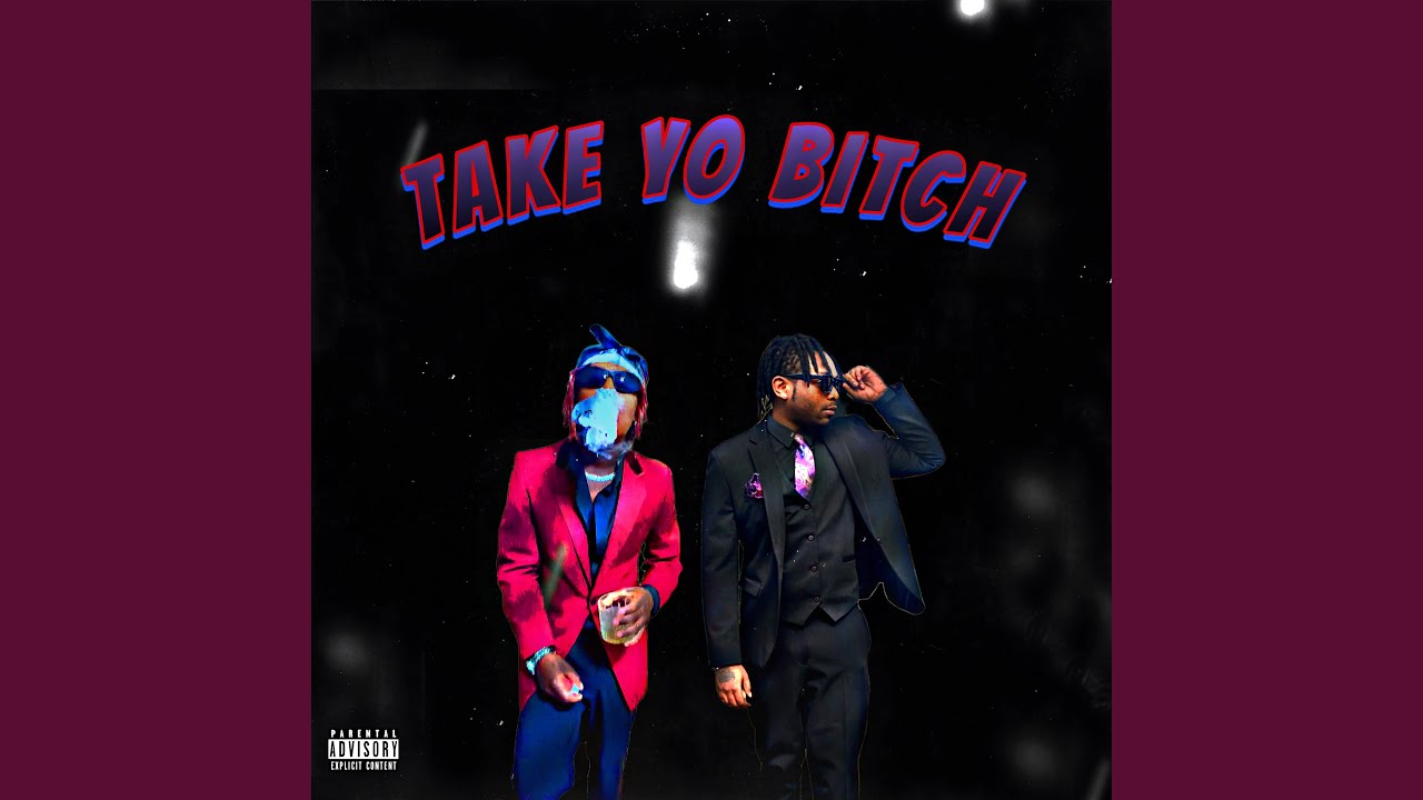 Take Yo Bitch Youtube