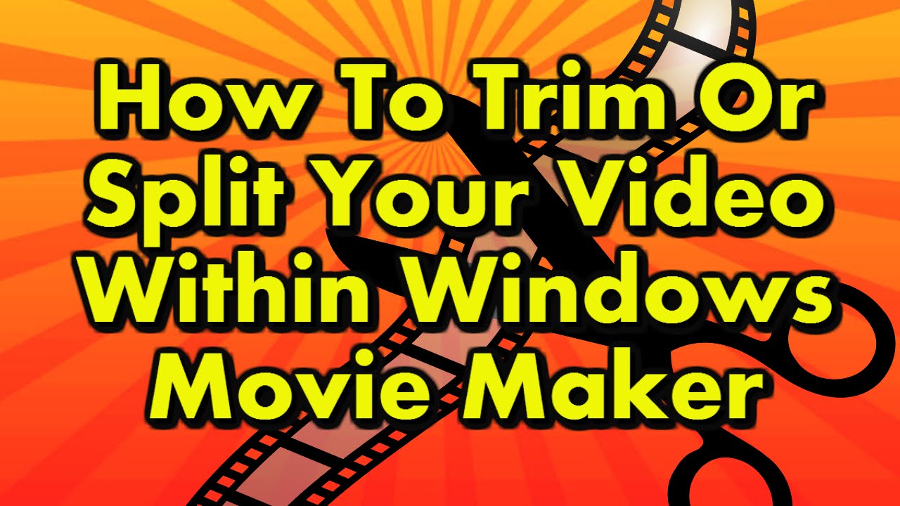 How to TRIM or SPLIT a VIDEO CLIP within WINDOWS MOVIE MAKER - YouTube
