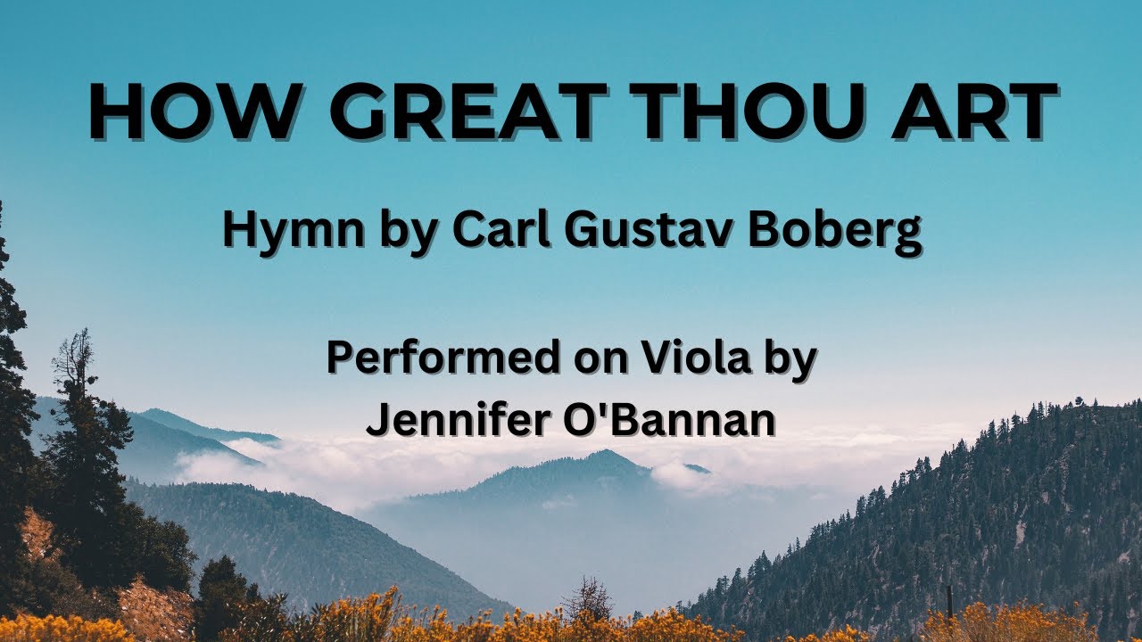 How Great Thou Art | Hymn by Carl Boberg | Jennifer O'Bannan, viola ...