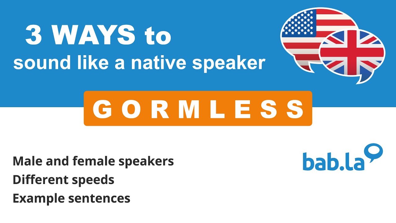 GORMLESS pronunciation | Improve your language with bab.la - YouTube
