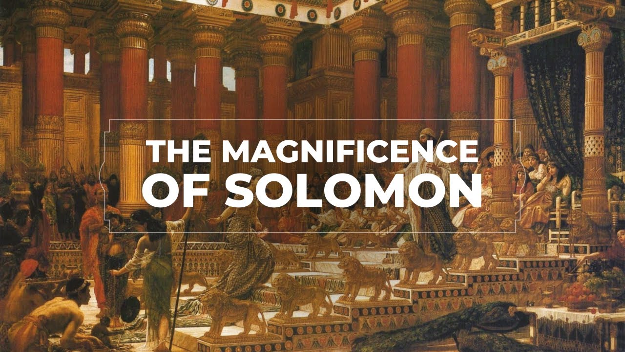 The Magnificence of Solomon - YouTube
