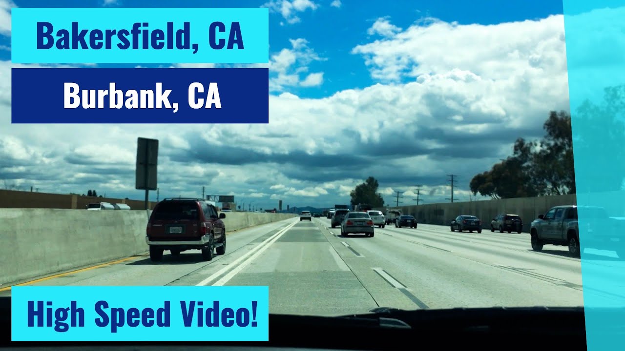 Bakersfield, CA to Burbank, CA - High Speed Driving Video - YouTube