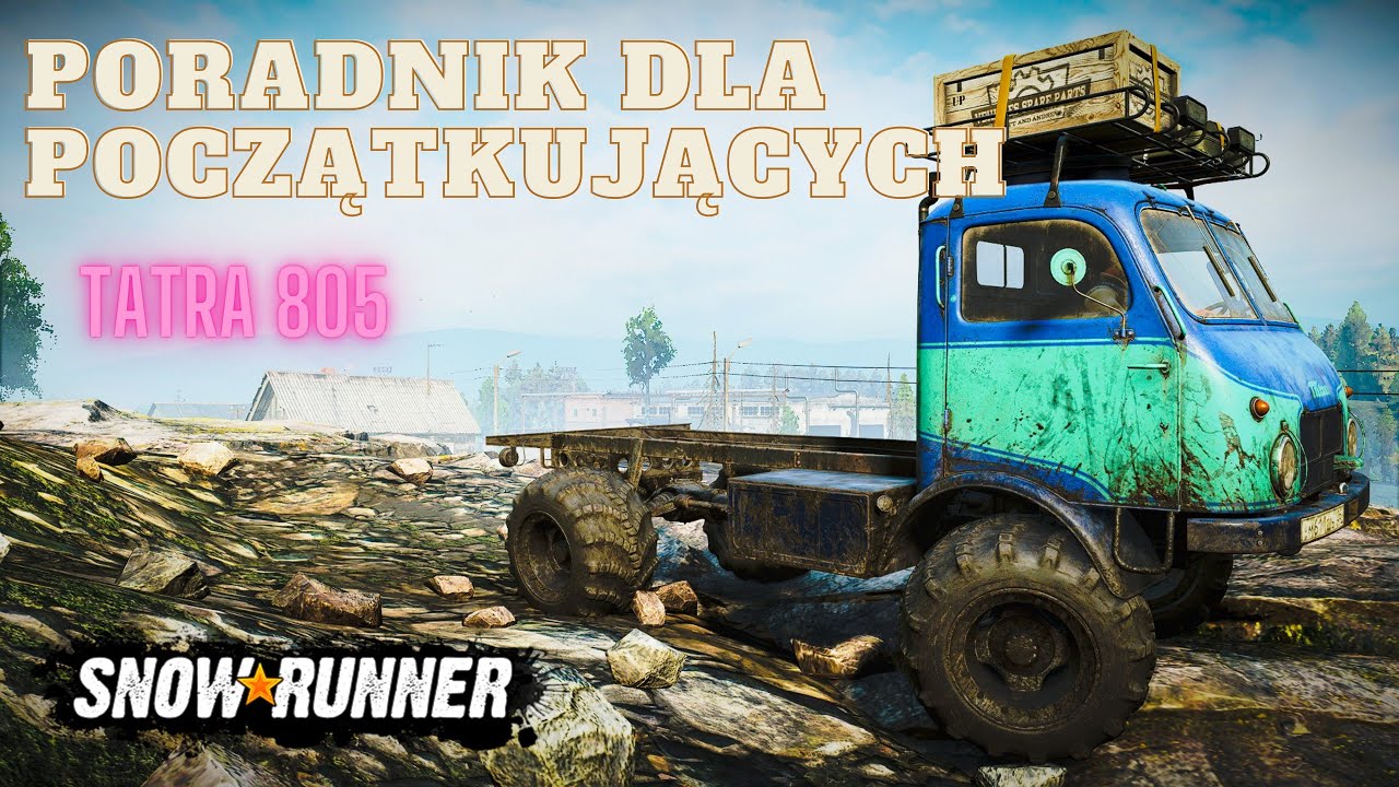 SnowRunner - (4K) Poradnik dla początkujących Tatra 805 - YouTube
