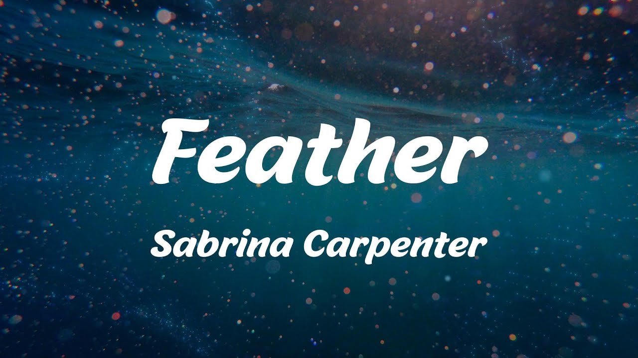 Sabrina Carpenter - Feather (Lyrics) - YouTube