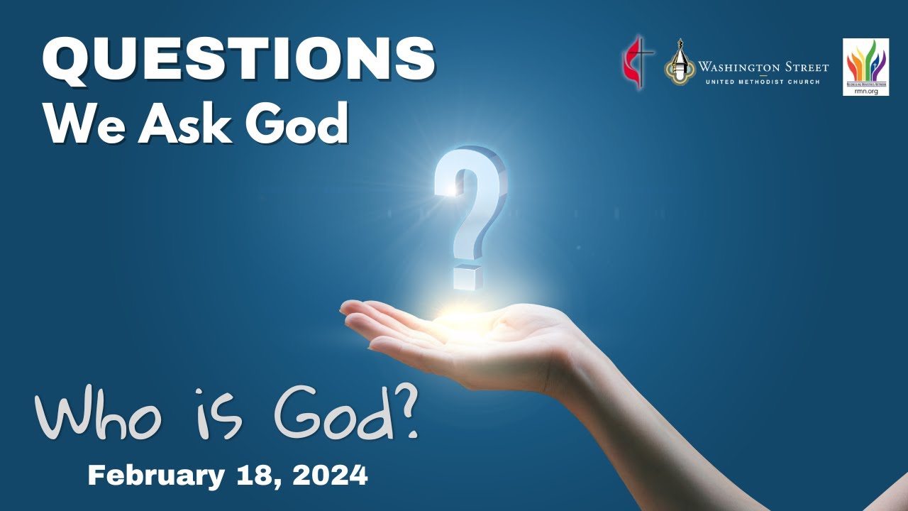Feb. 18, 2024; Questions We Ask God: Who is God? - YouTube