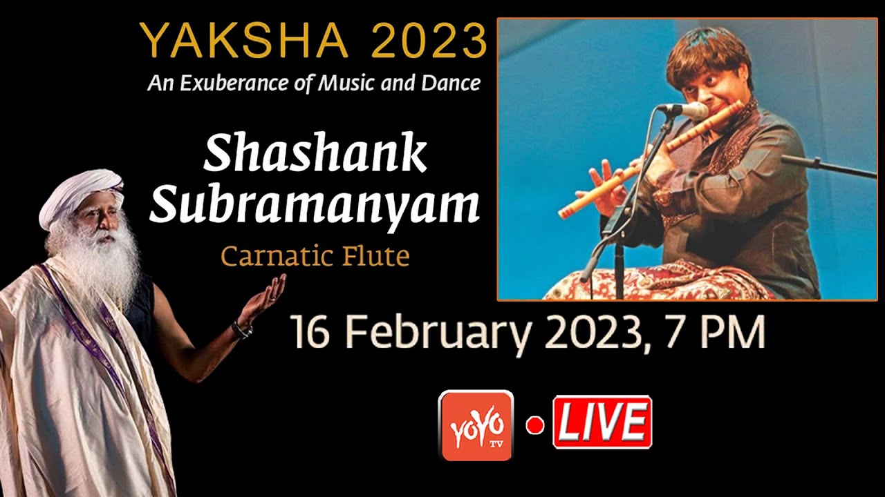 LIVE : Yaksha 2023-Shashank Subramanyam- Carnatic Flute | Sadhguru ...