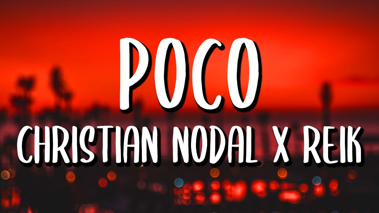 Christian Nodal x Reik - Poco (Letra/Lyrics) - YouTube